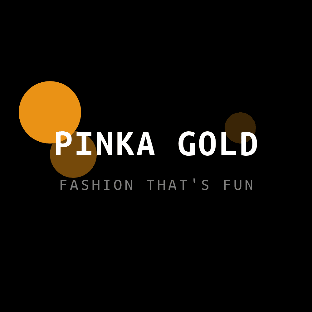 PINKA GOLD. Fashion that's fun – PINKAGOLD.COM